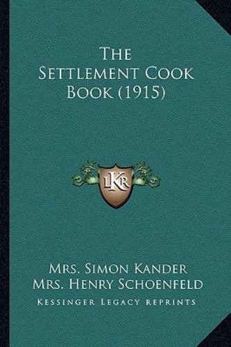 Settlement Cook Book by Isaac D. Adler and Henry Schoenfeld (2010 ...