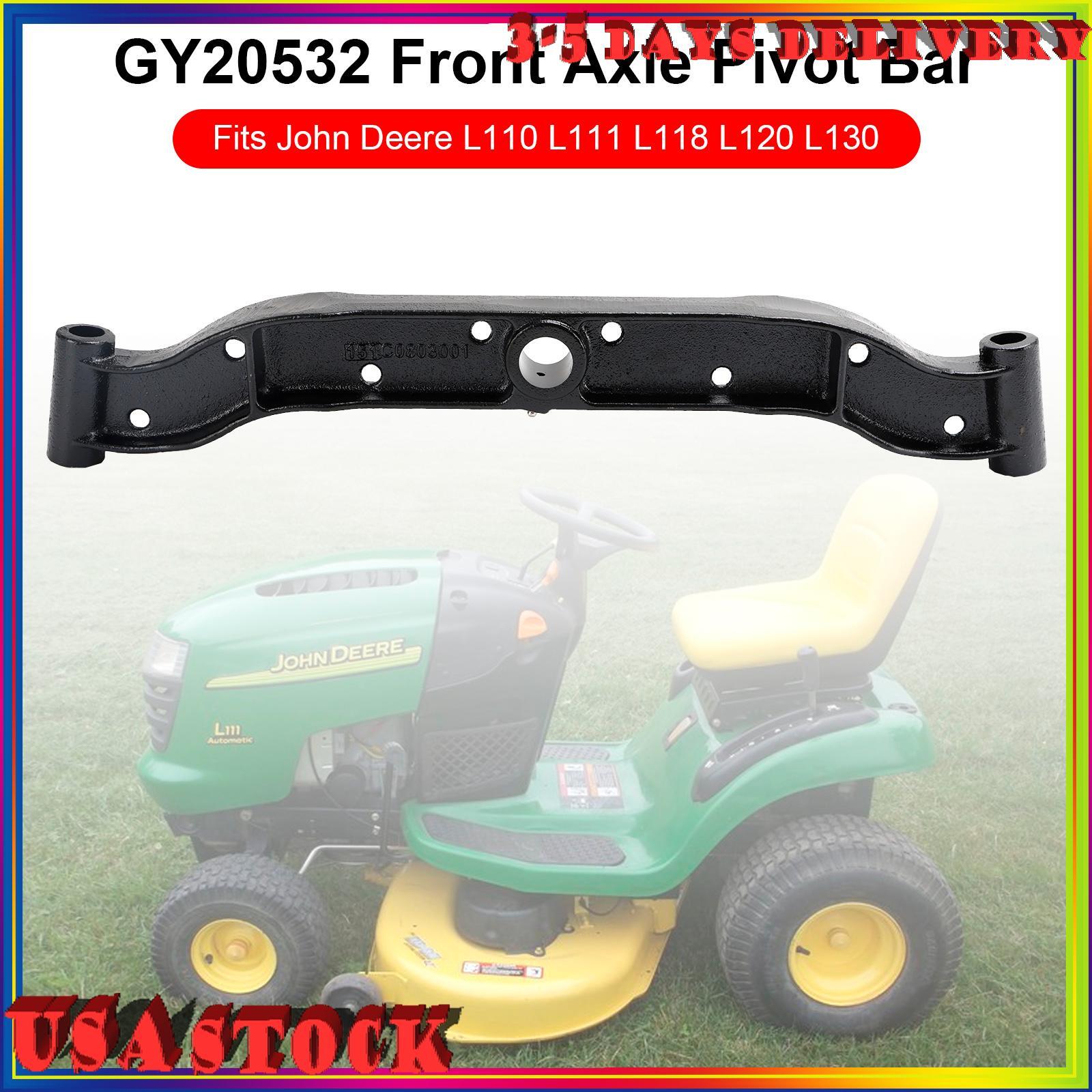 Front Axle Pivot Bar GY20532 GY20532BLE for John Deere L110 L111 L118 ...