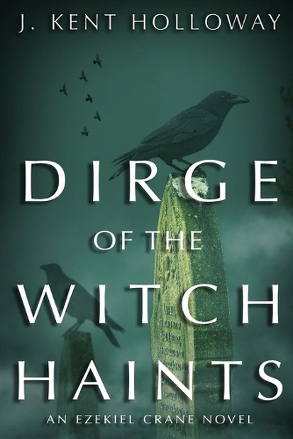 Dirge of the Witch Haints by J. Kent Holloway Paperback Book | eBay