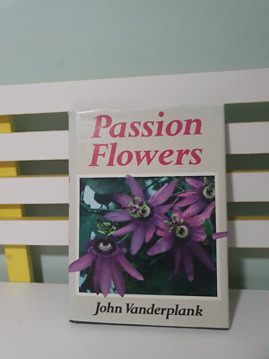 Passion Flowers and Passion Fruit, John Vanderplank 9780304340767 ...
