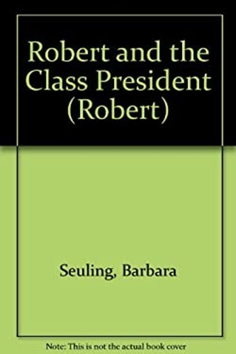 Robert and the Class President Robert Barbara Seuling | eBay