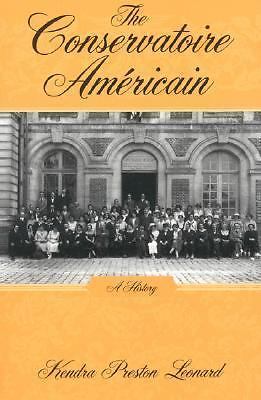 Conservatoire Américain : A History by Kendra Preston Leonard (2007 ...