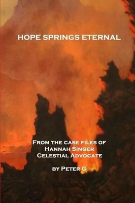 Hope Springs Eternal: From The Case Files Of Hannah Singer, Celestial ...