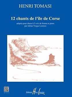 Chants de l'Ile de Corse (12) Henri Tomasi Book [Softcover] 3-Part ...