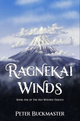 Ragnekai Winds: Book One of The Old Wounds Trilogy by Buckmaster, Peter ...
