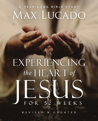 Max Lucado Experiencing the Heart of Jesus for 52 Weeks (Paperback) (UK ...