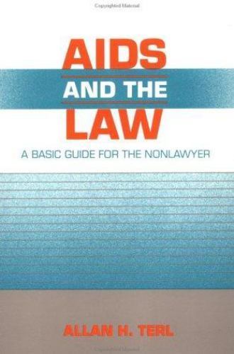 AIDS and the Law : A Basic Guide for the Non-Lawyer by Allan H. Terl ...