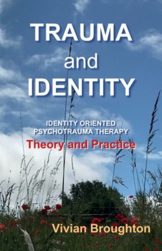 Trauma+and+Identity+%3A+Identity+Oriented+Psychotrauma+Therapy%3A ...