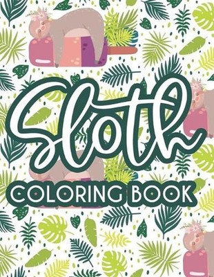 Sloth Coloring Book: Childrens Sloth Coloring Activity Pages ...