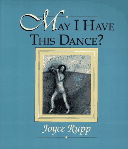 May I Have This Dance? Hardcover Joyce Rupp 9780877934806| eBay