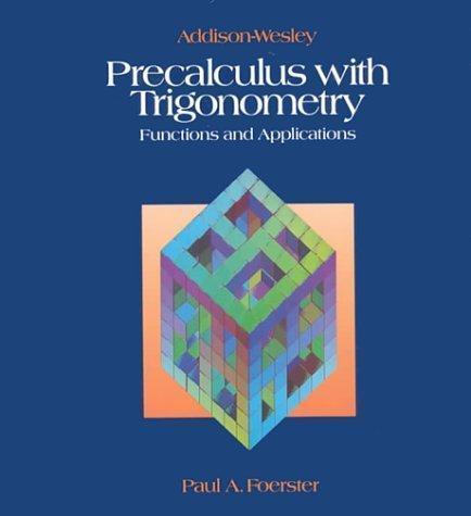 Precalculus With Trigonometry by Paul A. Foerster (1993, Hardcover) for ...