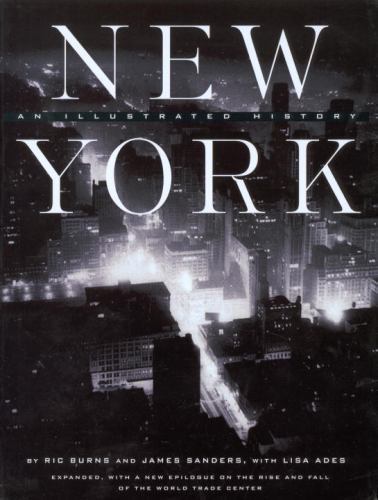 New York : An Illustrated History by Ric Burns, James Sanders and Lisa ...