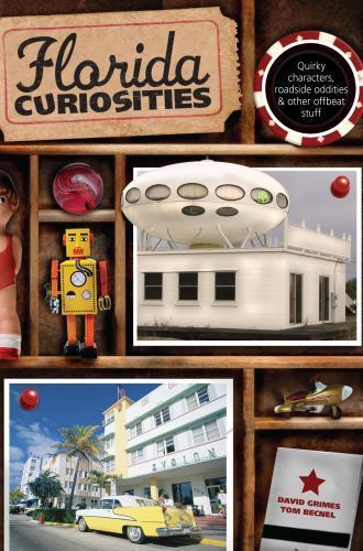 Florida Curiosities by Tom Becnel and David Grimes (2011, Trade ...