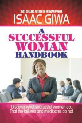 A Successful Woman Handbook: Discover What Successful Women Do, That ...