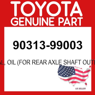 Toyota Genuine 90313-99003 Seal Oil (For Rear Axle Shaft Outer ...