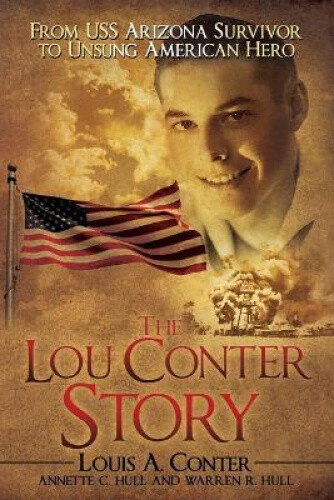 The Lou Conter Story: From USS Arizona Survivor to Unsung American Hero ...