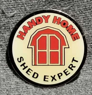 LMH PINBACK Pin HANDY HOME SHED Sheds Storage Buildings HOME DEPOT ...