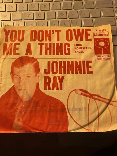 7'' 45 RPM PS JOHNNIE RAY WITH RAY CONNIFF YOU DON'T OWE ME A THING ...