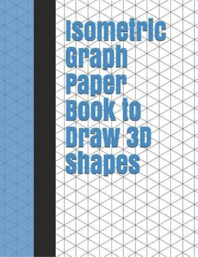 Lark Designs Isometric Graph Paper Book to Draw 3D Shapes (Poche) | eBay