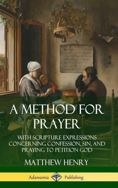 A Method for Prayer von Matthew Henry (2019, Gebundene Ausgabe) online ...