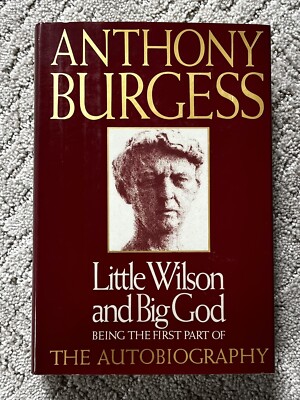 LITTLE WILSON AND BIG GOD By Anthony Burgess - Hardcover | eBay