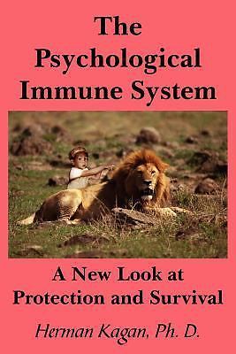 Psychological Immune System : A New Look at Protection and Survival by ...