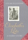 Elisabeth's Lists: A Family Story By Lulah Ellender | eBay