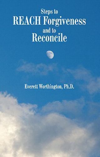 Steps to Reach Forgiveness and to Reconcile by Worthington, Everett L ...