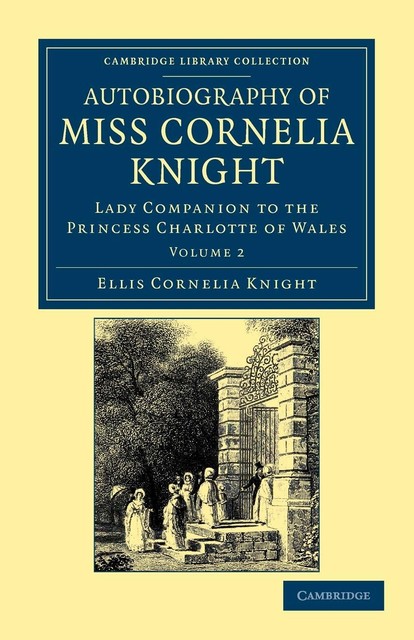 Autobiography of Miss Cornelia Knight von Ellis Cornelia Knight (2012 ...