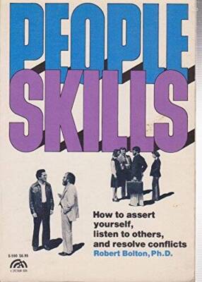 People Skills: How to Assert Yourself, Listen to Others, and Resolve ...
