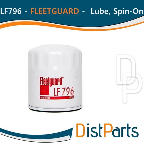 LF796 Fleetguard Lube Spin-On, Replaces Donaldson P551307, Napa 1042 ...