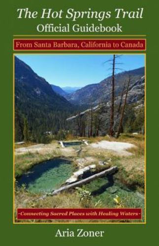 Hot Springs Trail : Official Guidebook by Aria Zoner (2015, Trade ...