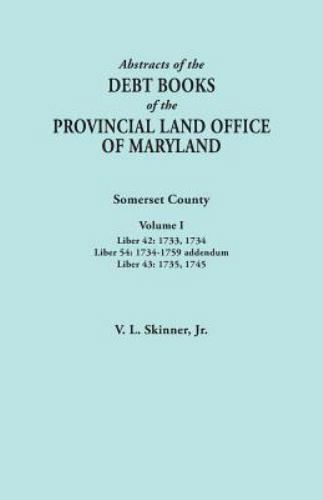 Abstracts of the Debt Books of the Provincial Land Office of Maryland ...