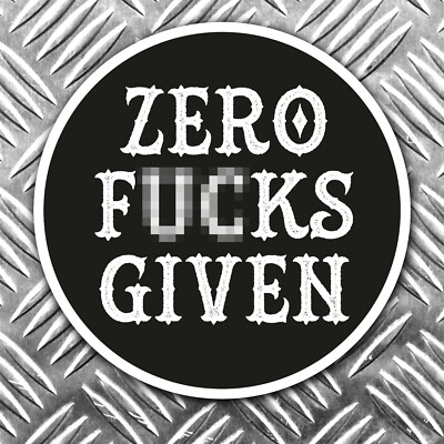 ZERO F@@KS GIVEN STICKER 70mm | eBay UK