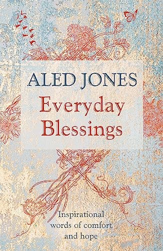 Everyday Blessings: Inspirational words..., Jones, Aled 9781473682740 ...