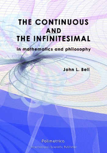 THE CONTINUOUS AND THE INFINITESIMAL IN MATHEMATICS AND By John L. Bell ...