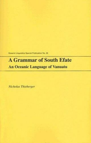 A Grammar of South Efate: An Oceanic Language of Vanuatu (Oceanic ...