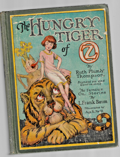 The Hungry Tiger of Oz; L. Frank Baum. Thompson, Ruth Plumly Hb 1926 ...