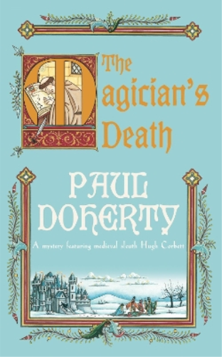 Paul Doherty The Magician's Death (Hugh Corbett Mysterie (Paperback ...