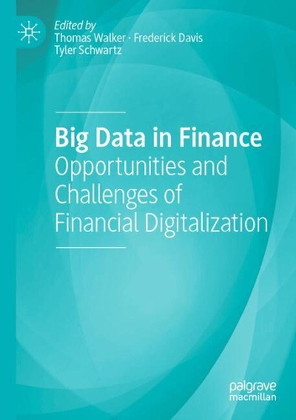 Big Data in Finance: Opportunities and Challenges of Financial Digitalization by | eBay