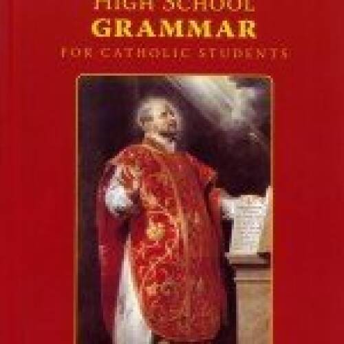 High School Grammar for Catholic Students - Seton Press 2013 Edition ...