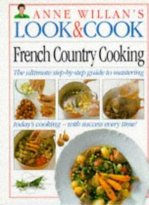 French Country Cookery (Anne Willan's Look & Cook) By Anne Willa | eBay