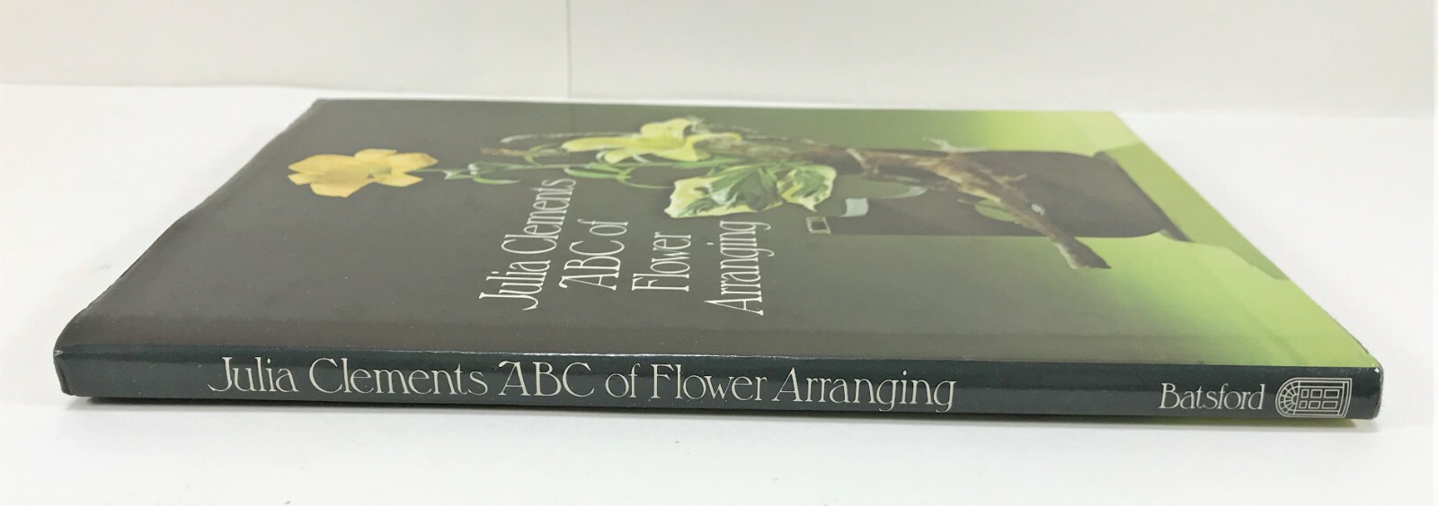 ABC of Flower Arranging Julia Clements Hardback 1976 9780713431124 ...