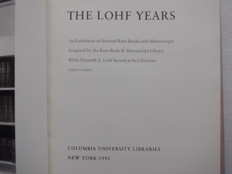 THE LOHF YEARS COLUMBIA RARE BOOK&MANUSCRIPT LIBRARY "92 COLUMBIA ...
