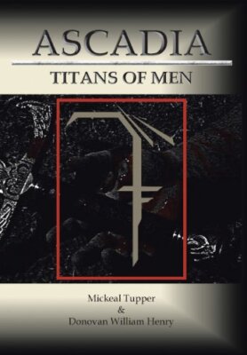 Ascadia: Titans of Men by Tupper, Henry New 9781466975910 Fast Free ...