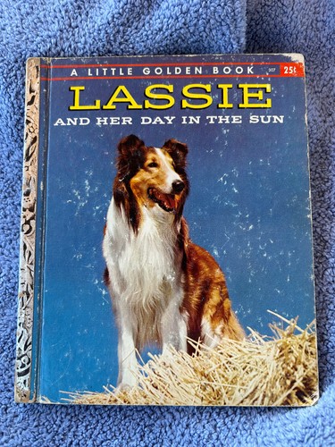 1958 "A Ed" A LITTLE GOLDEN BOOK .25c LASSIE & HER DAY IN THE SUN-BOOK ...