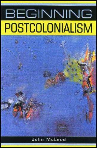 Beginning Postcolonialism (Beginnings) - Paperback By McLeod, John - GOOD 9780719052095| eBay