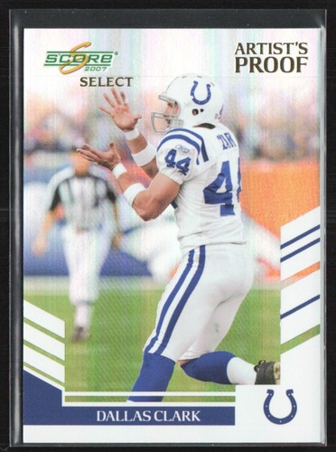 Dallas Clark 2007 Score Select Artist's Proof /32 #224 Indianapolis ...
