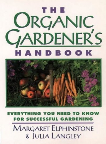 The Organic Gardener’s Handbook: Every... by Langley, Julia Paperback ...