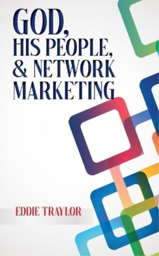 Eddie Traylor God, His People, and Network Marketing (Paperback) (UK ...